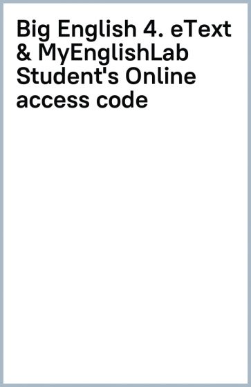Книга: "Big English 4. eText & MyEnglishLab Student's Online access ...