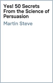 Книга: "Yes! 50 Secrets From the Science of Persuasion" - Steve Martin ...
