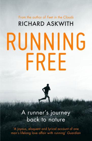 Книга: "Running Free. A Runner’s Journey Back to Nature" - Richard ...