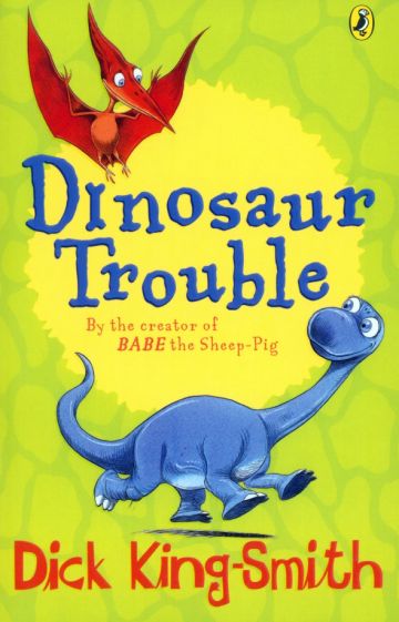 Книга: "Dinosaur Trouble" - Dick King-Smith. Купить книгу, читать ...